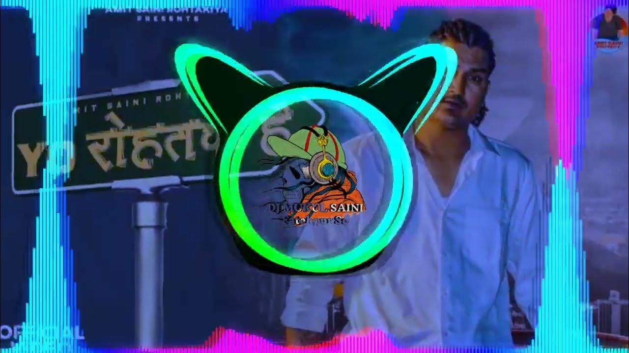 Yo Rohtak H Mere Bhai remix song Amit Saini Rohtakiya haryanvi song DJ Remix 2023 hard bass ...