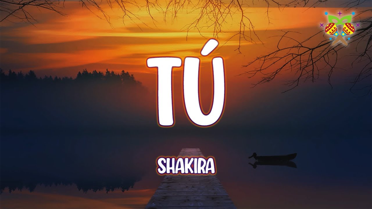 Shakira - Tú ( Letra/Lyrics ) - YouTube