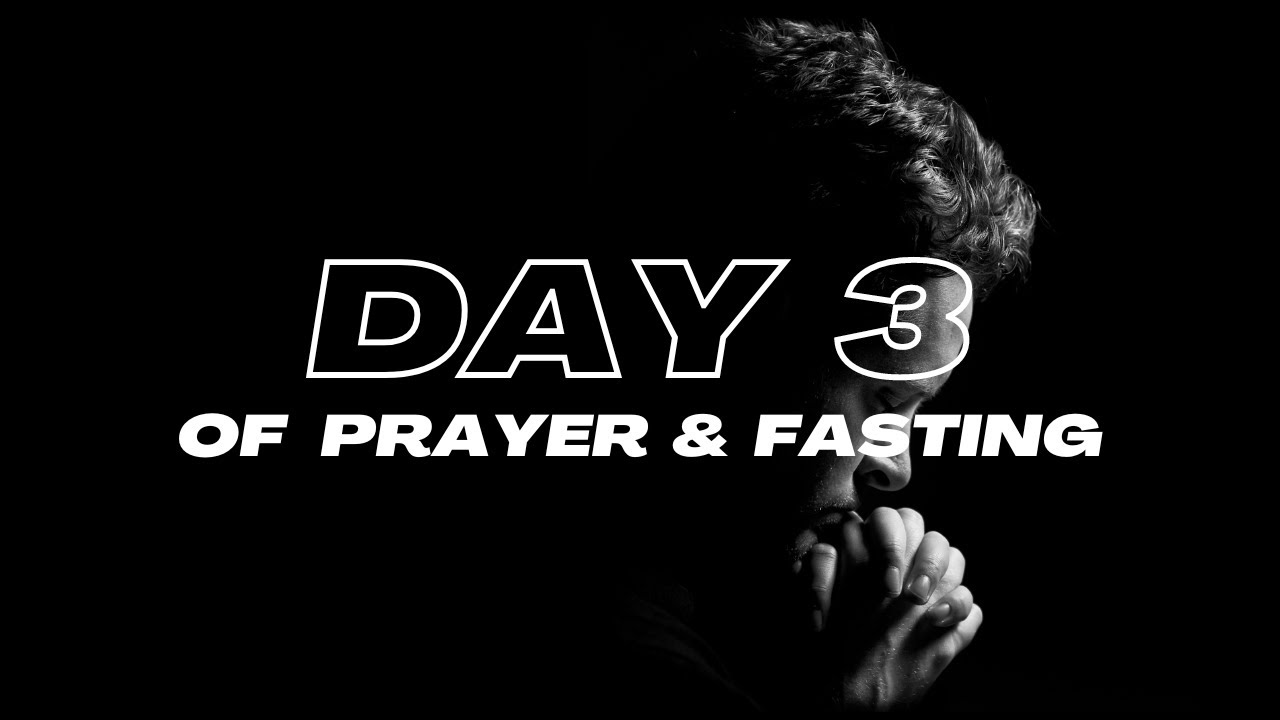 Day 3 - 20 Days of Prayer and Fasting - YouTube