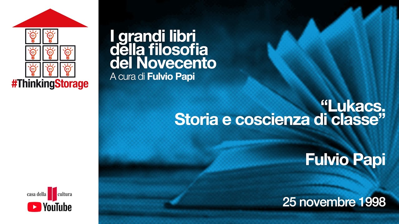 Fulvio Papi: Lukács, storia e coscienza di classe - YouTube