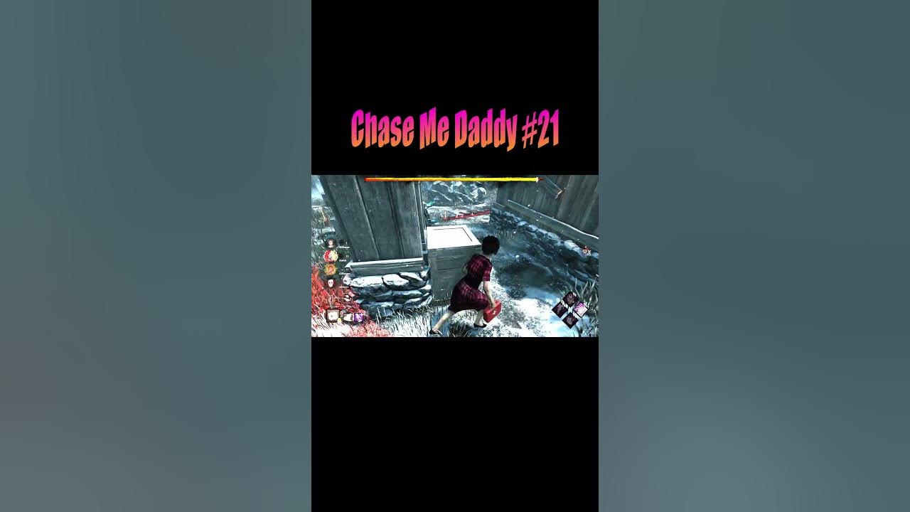 Chase Me Daddy 21 | Dead By Daylight - YouTube
