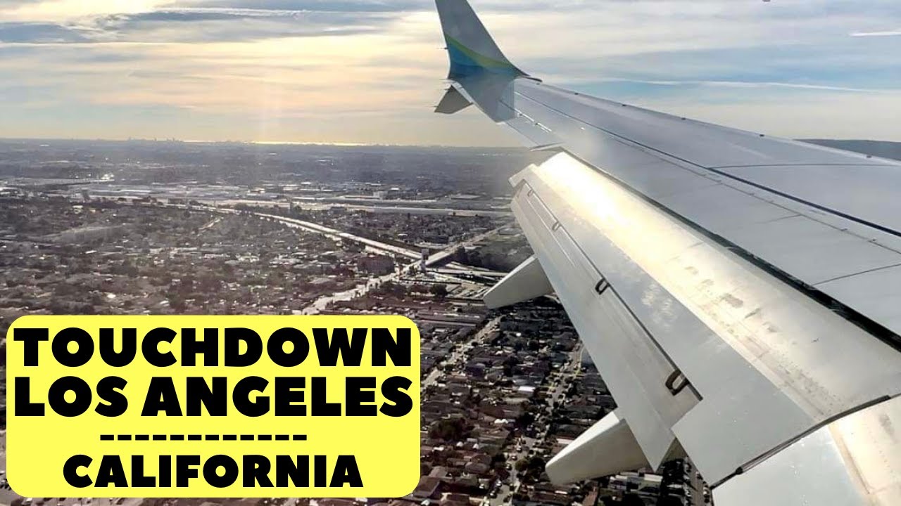 Touchdown LA International Airport | Los Angeles, California, USA - YouTube