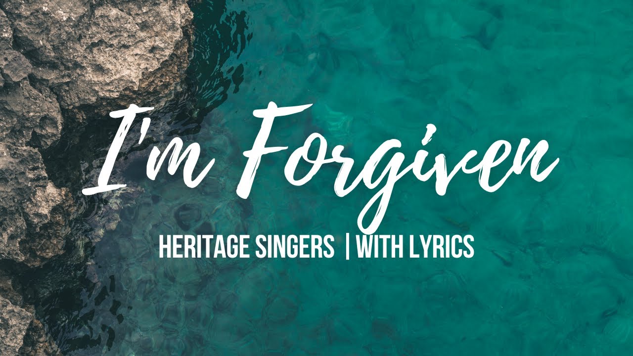 I'm Forgiven | Heritage singers with Lyrics - YouTube