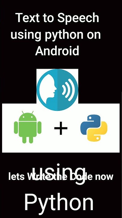 How to do text to speech on android using Python? #code #python # ...