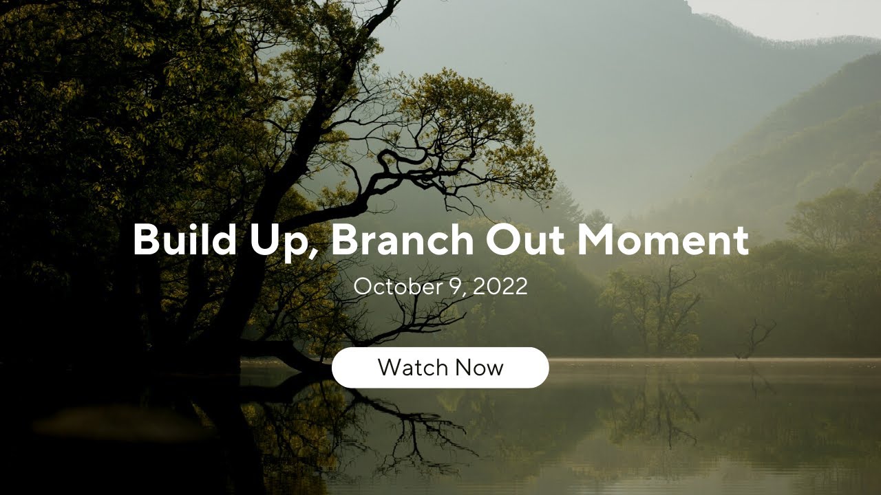 Build Up, Branch Out Moment: October 9th, 2022 - YouTube