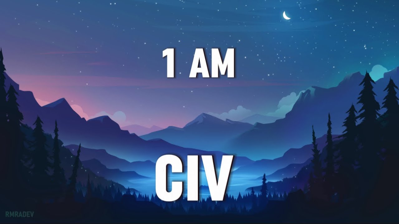 1 AM - Civ - YouTube