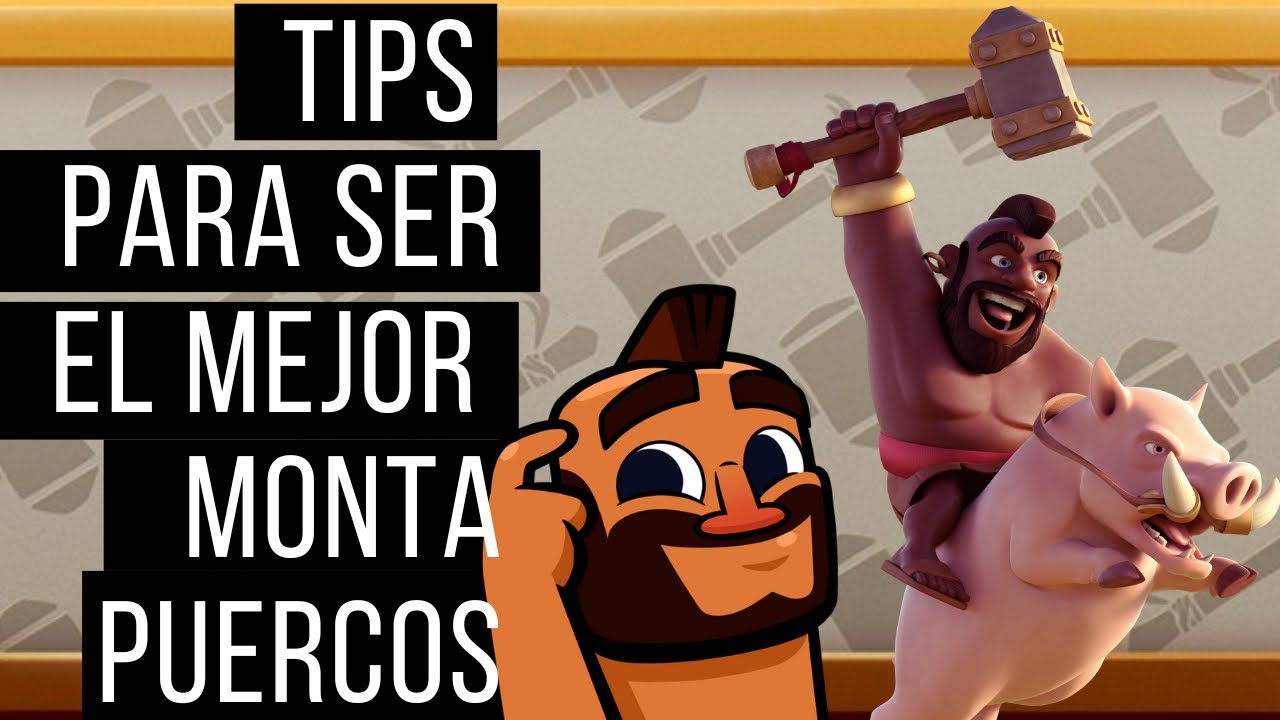 TIPS PARA SER EL MEJOR MONTA PUERCOS DE LA CIUDAD - Albert97g Clash Royale - #supercell # ...