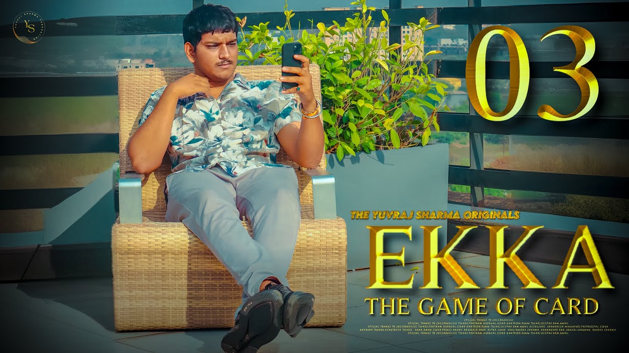 EKKA "THE GAME OF CARD "|| EP:03|| THE RISE ||YUVRAJ SHARMA ORIGINALS ...