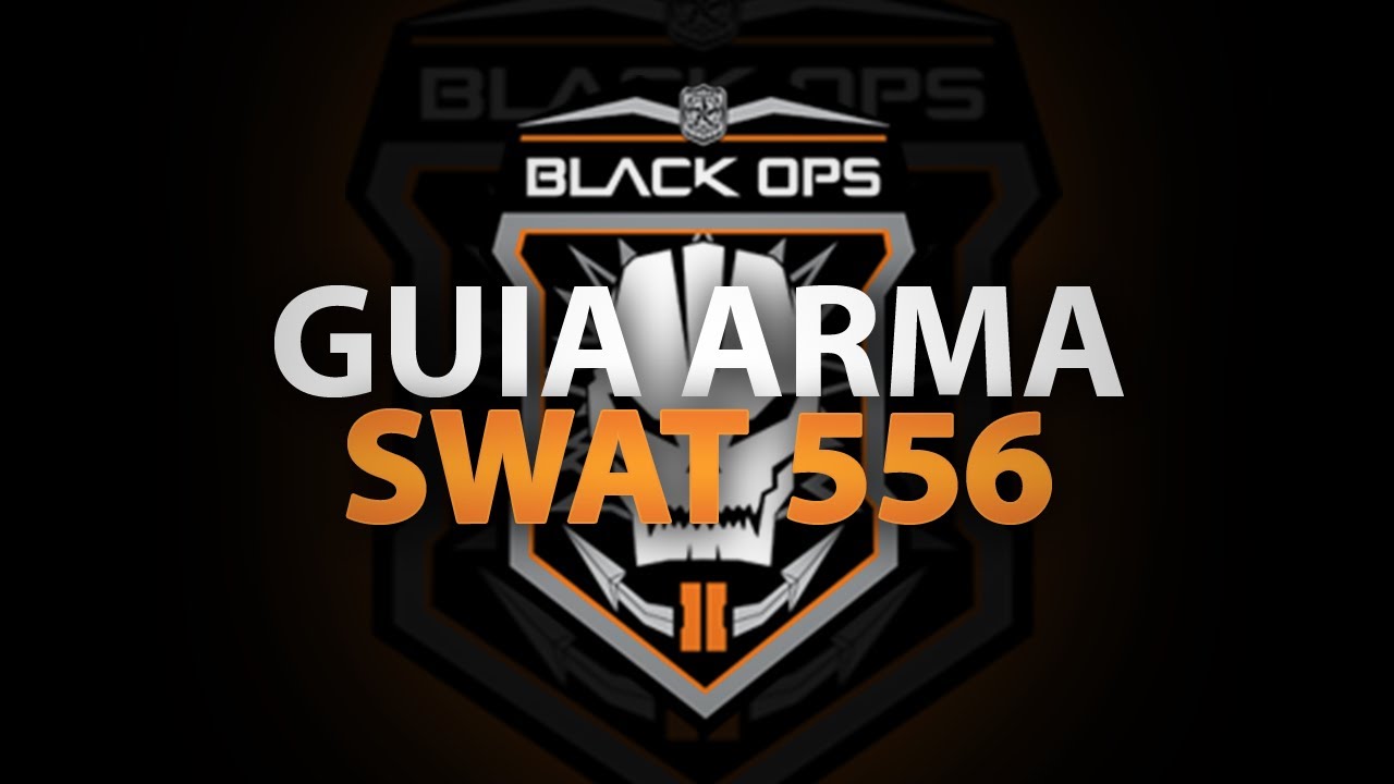 BLACK OPS 2 - GUIA PARA ARMA - SWAT 556 - YouTube