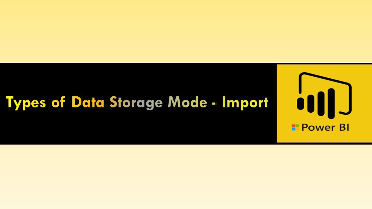 Types of Data Storage Mode - Import in Power BI - YouTube