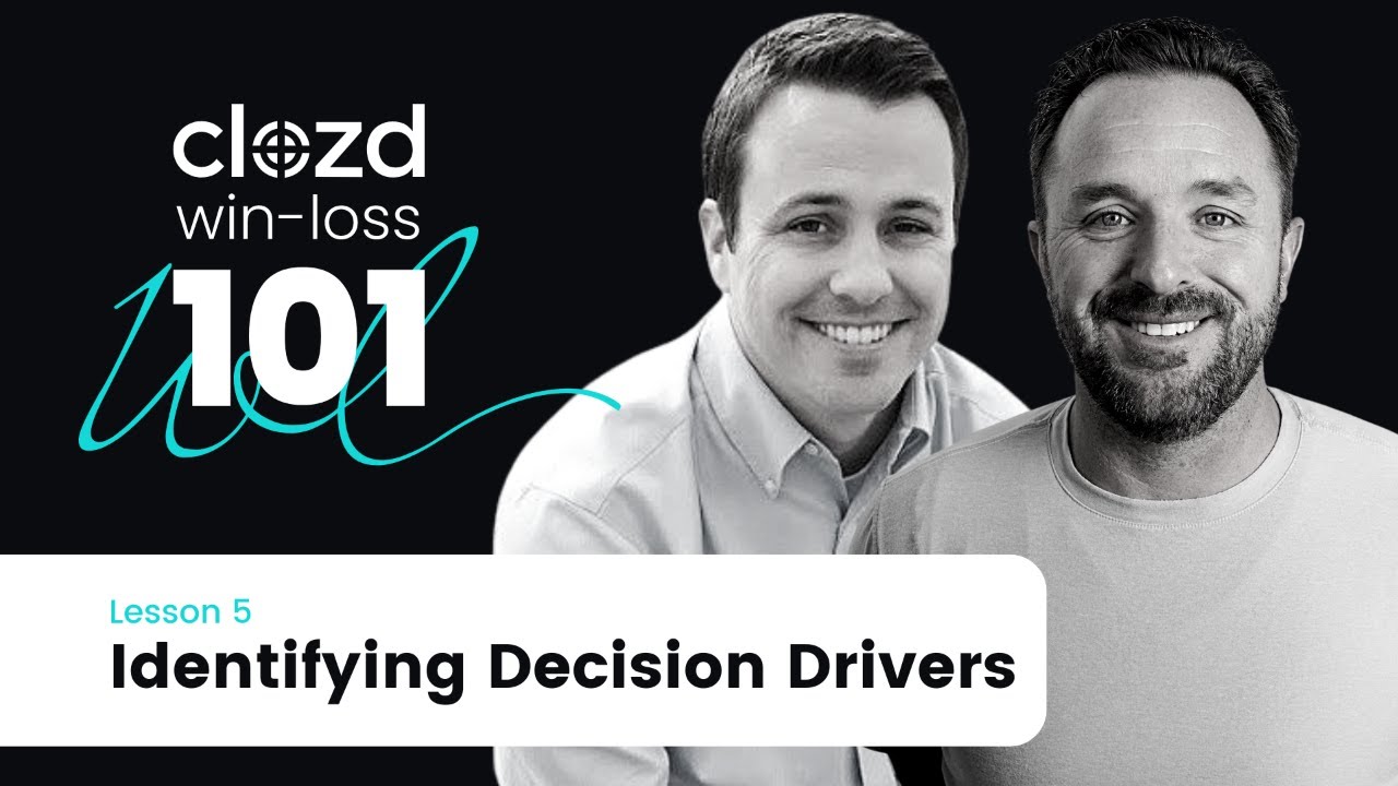 Win Loss 101 | Lesson 5: Identifying Decision Drivers - YouTube