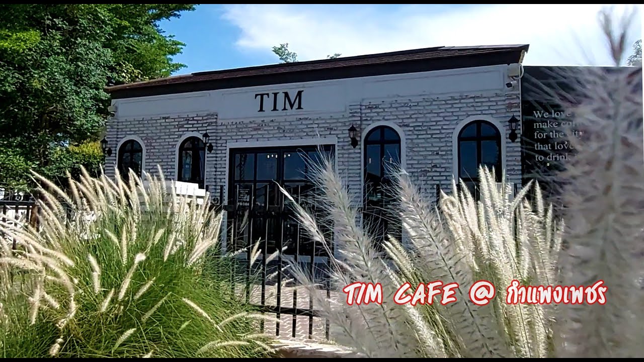 รีวิวTim Cafe ทิมคาเฟ่ คาเฟ่จังหวัดกำแพงเพชร - YouTube