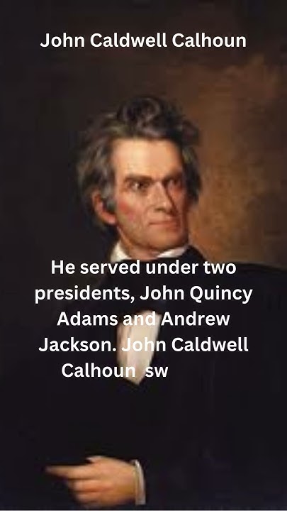 John Caldwell Calhoun, 7th Vice President - YouTube