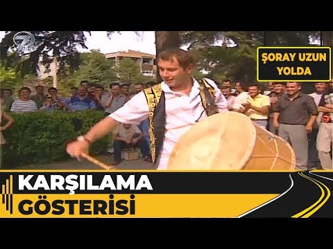 Tokat Erbaa - Karşılama Gösterisi | Şoray Uzun Yolda