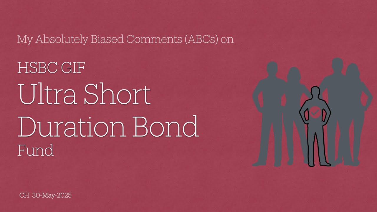 HSBC GIF Ultra Short Duration Bond Fund - My Absolutely Biased Comments ...