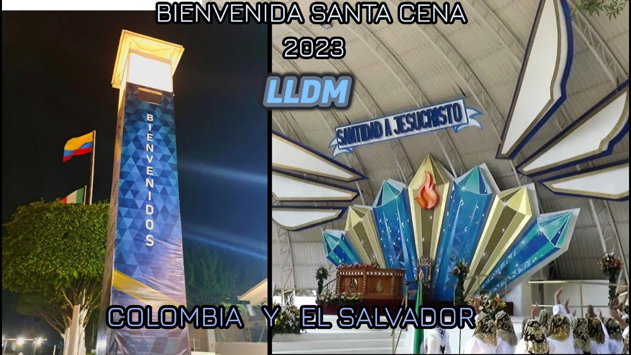 BIENVENIDA LLDM SANTA CENA "MAYO 7 2023" COLOMBIA Y EL SALVADOR ...