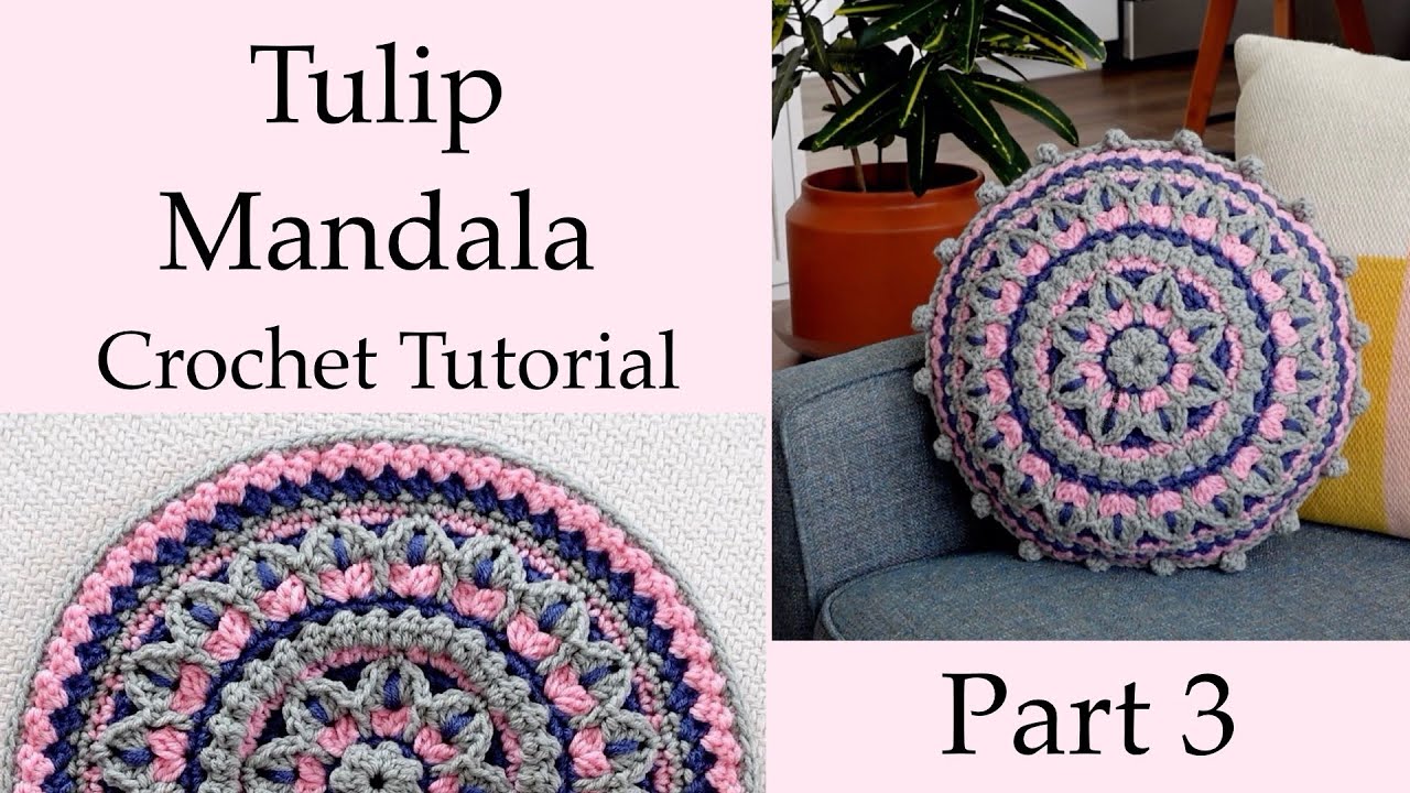 How to Crochet The Tulip Mandala Part 3 | Mandala Crochet Tutorial ...