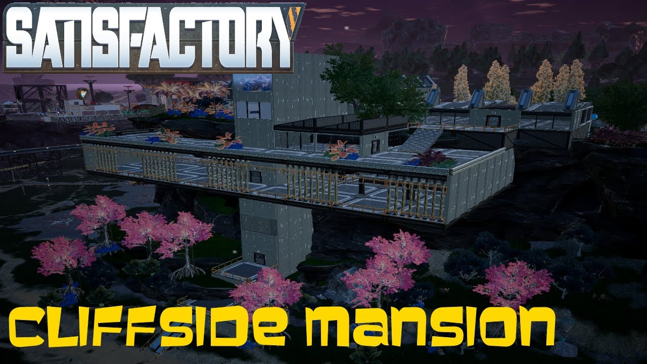 Satisfactory Cliffside Mansion - YouTube