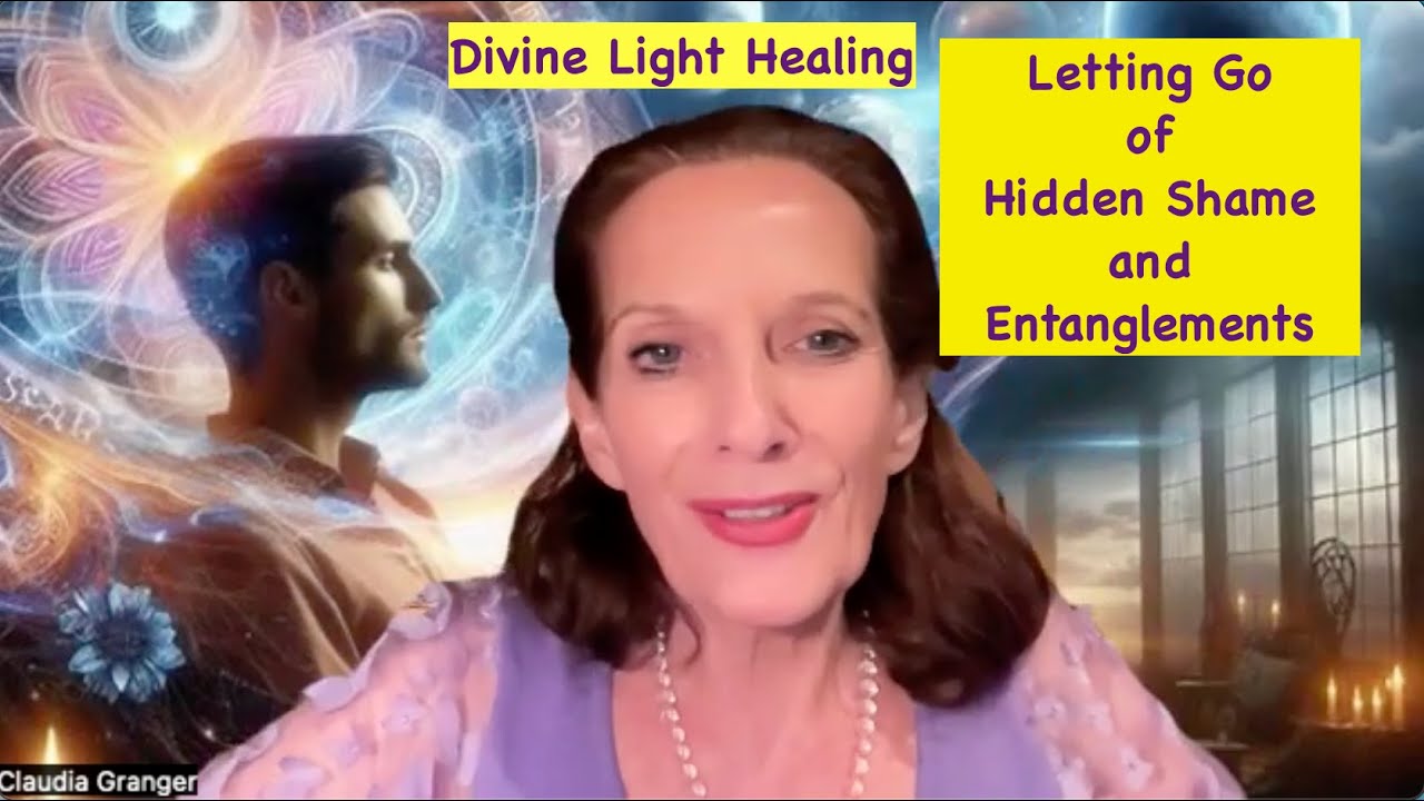 Divine Light Healing - Letting go of Hidden Entanglements and Shame ...