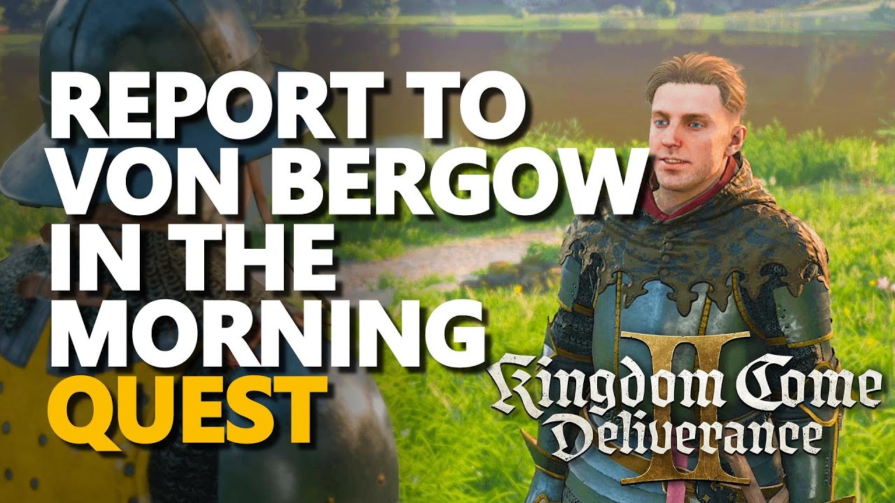 Report to von Bergow in the morning Kingdom Come Deliverance 2 - YouTube