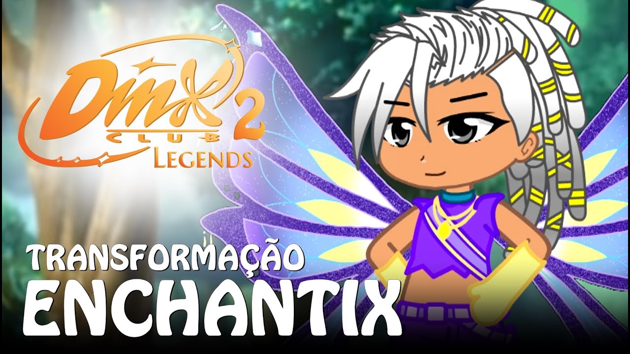 ꧁Dinx Club 2: Legends꧂| Transformação Enchantix - YouTube