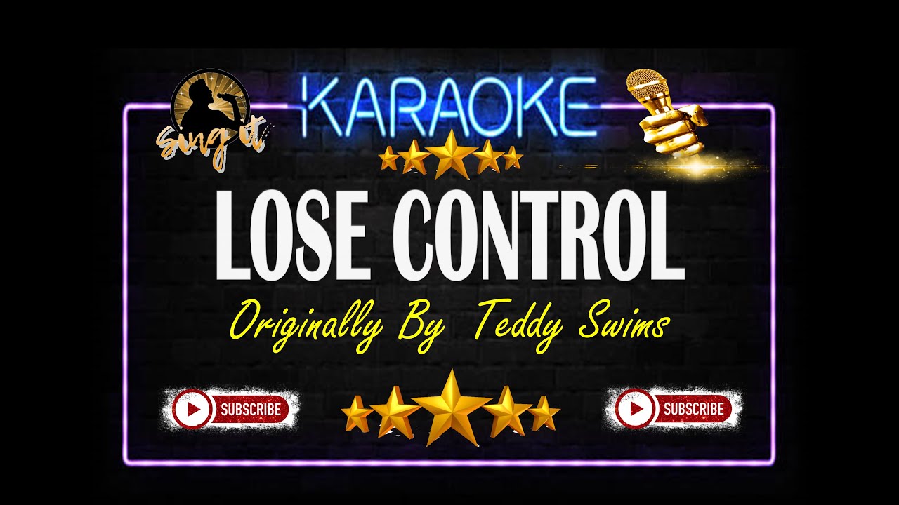 Lose Control Teddy Swims Sing It Karaoke Youtube