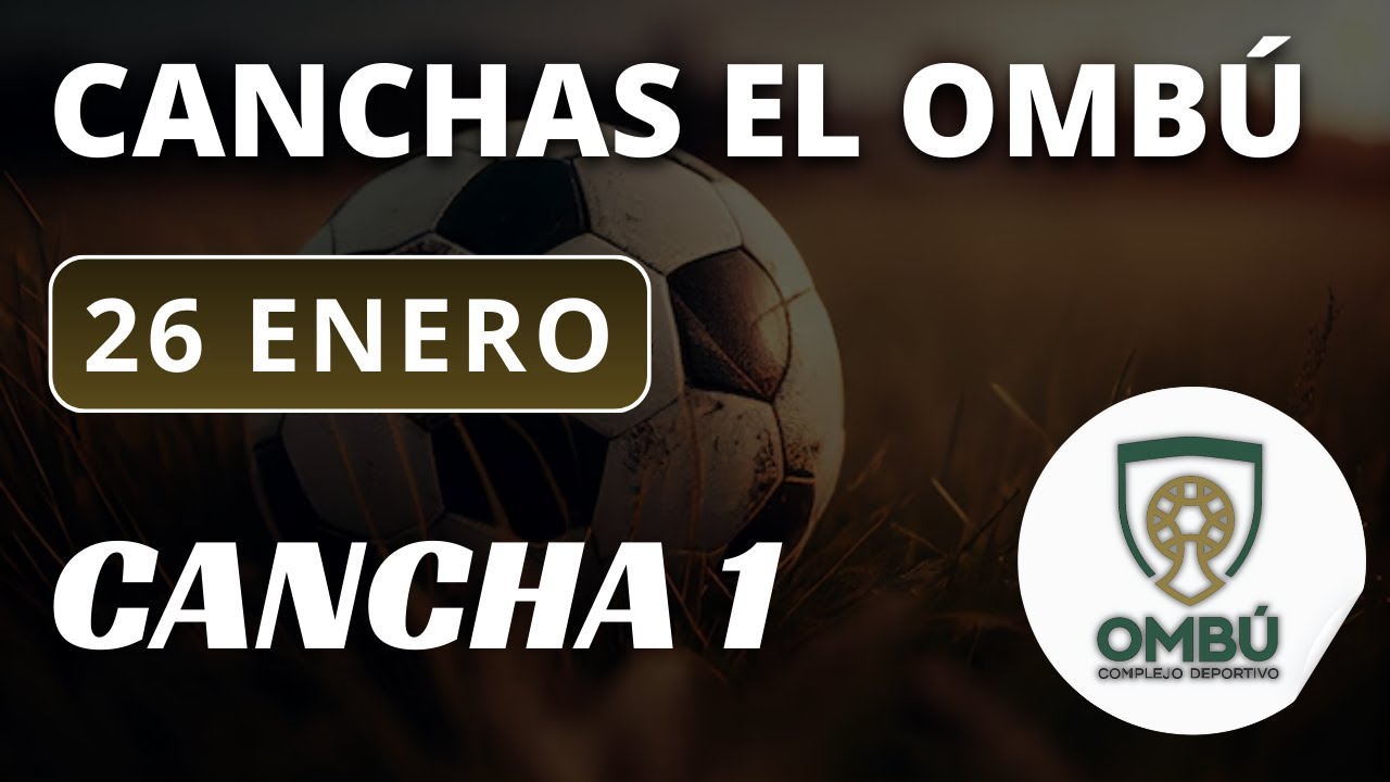 PARTIDOS 26/01/25 - CANCHA 1 - CANCHAS FÚTBOL EL OMBÚ - YouTube