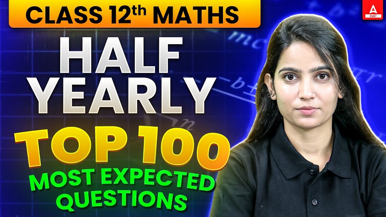Class 12th Maths | Top 100 Most Important Questions for Half Yearly Board Exam 2024-25 - YouTube