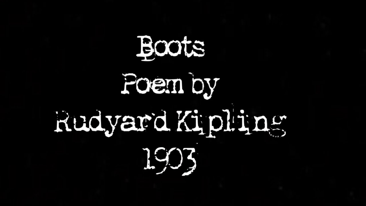 Boots Poem By Rudyard Kipling Complete Lyric Video YouTube