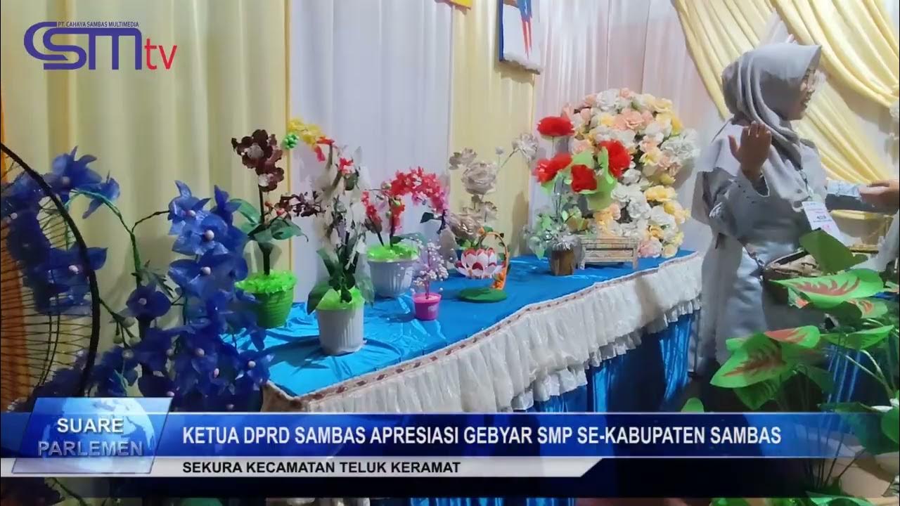 CSMTV #KETUA DPRD SAMBAS APRESIASI GEBYAR SMP SE-KABUPATEN SAMBAS - YouTube