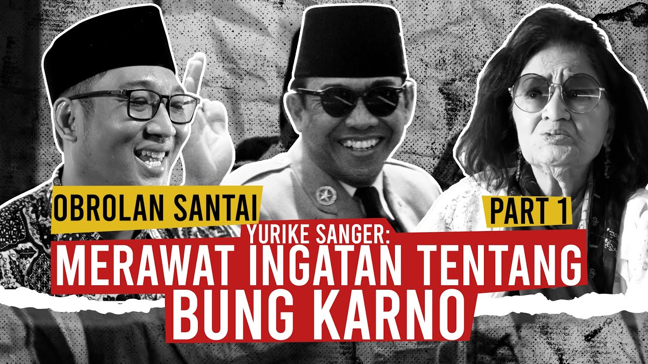 YURIKE SANGER: SERPIHAN KENANGAN DARI BUNG KARNO | @PodcastObsan - YouTube