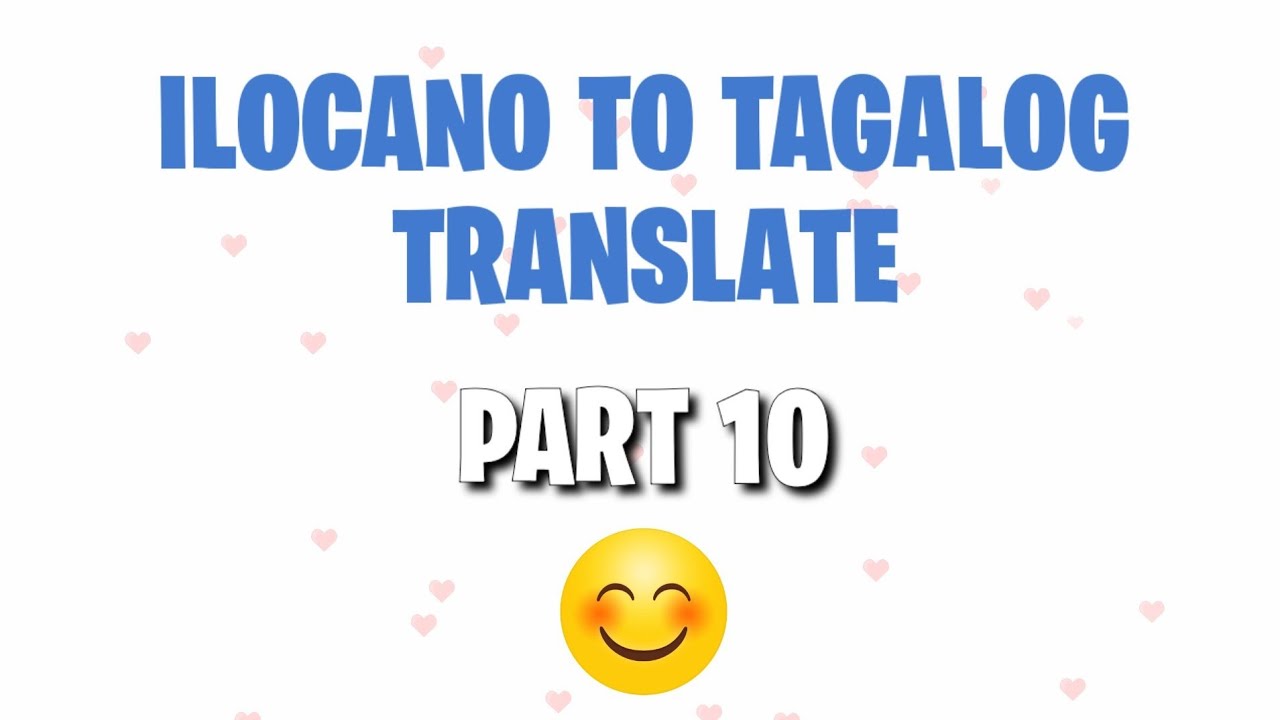 ILOCANO TO TAGALOG TRANSLATE PART 10 YouTube ilocano-to-tagalog-translate-part-10-youtube
