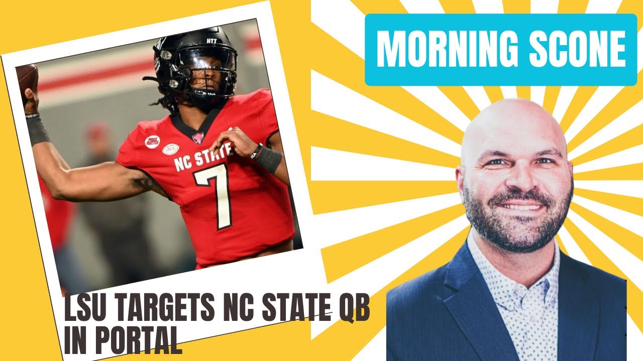 Morning Scone, Ep. 2131: LSU Targets NC State QB in Portal - YouTube