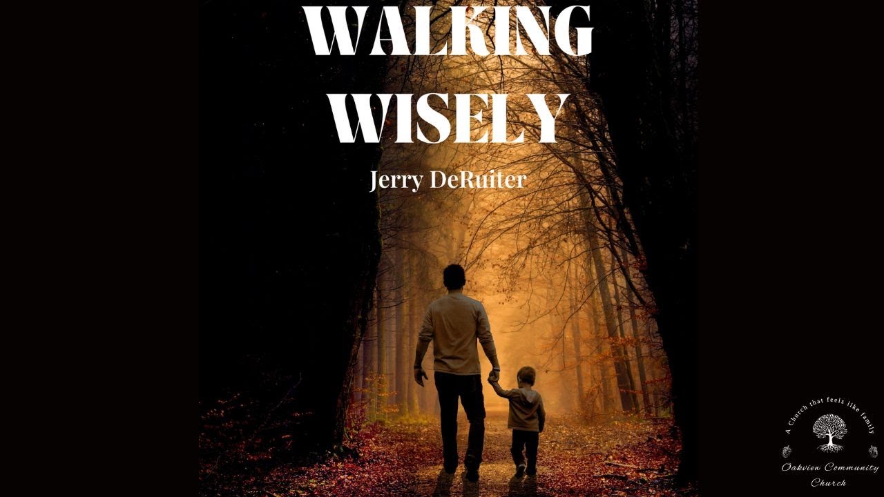 Walking Wisely-Jeremy DeRuiter - YouTube