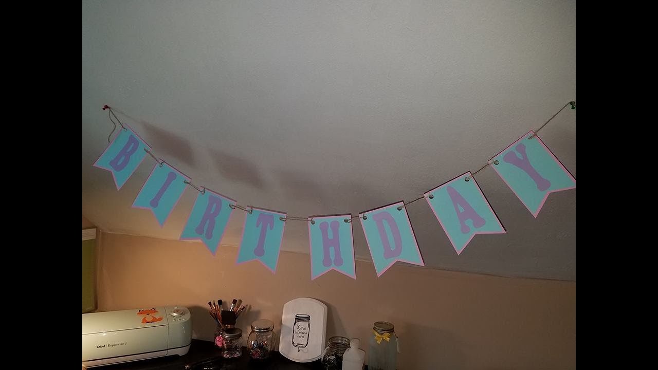 How to make a banner in Cricut Design Space - Birthday banner - papercraft - YouTube how-to-make-a-banner-in-cricut-design-space-birthday-banner-papercraft-youtube