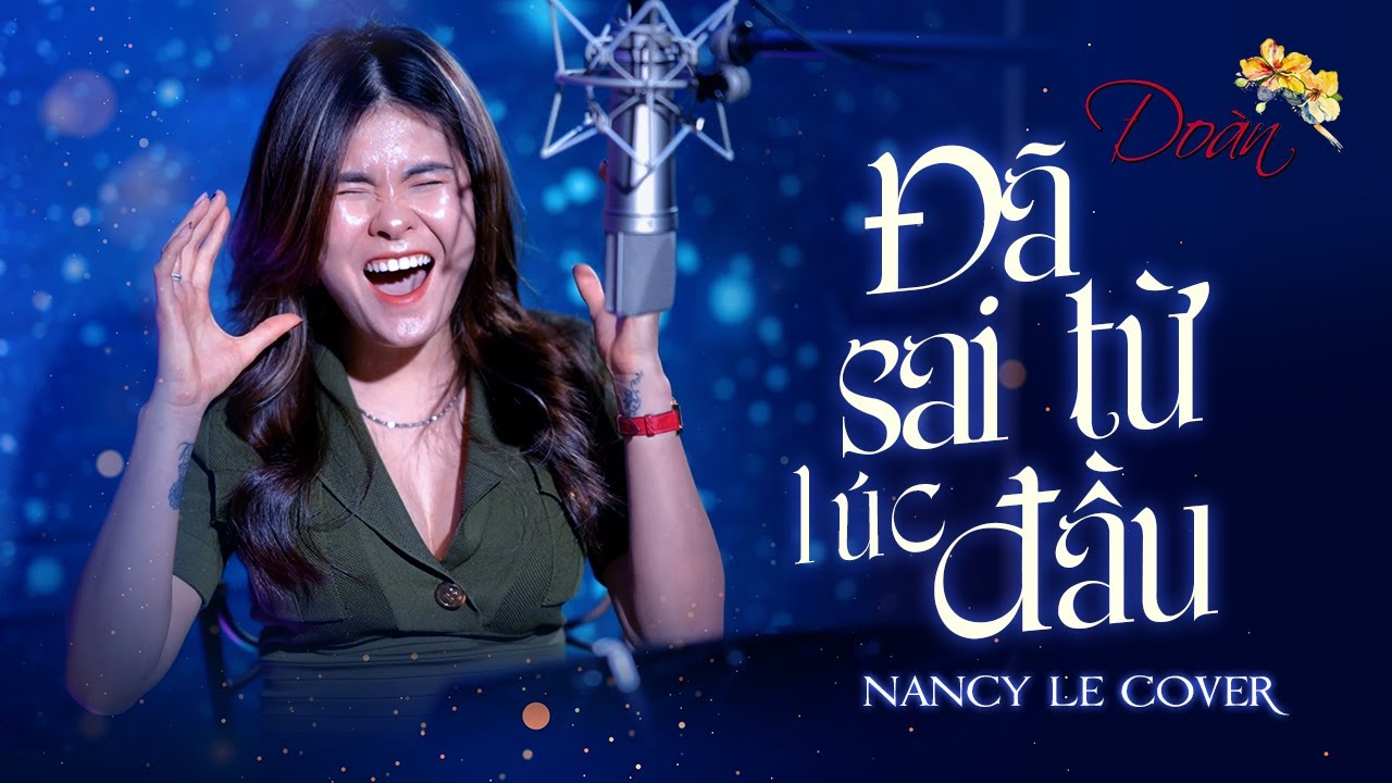 Đã Sai Từ Lúc Đầu | Nancy Le Cover | Đoàn Chả Ốc Livestream - YouTube