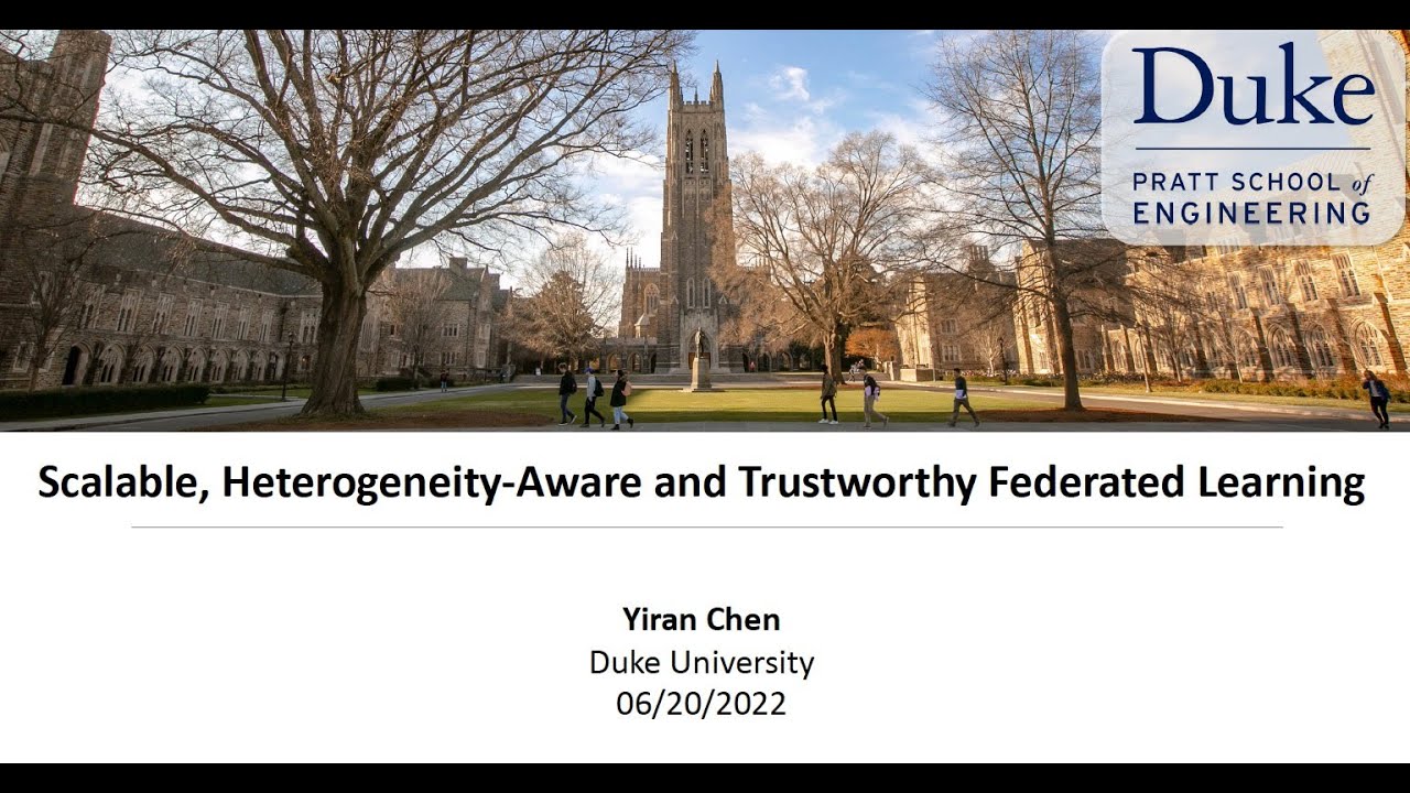 Scalable Heterogeneity Aware And Trustworthy Federated Learning Dr Yiran Chen Duke Youtube
