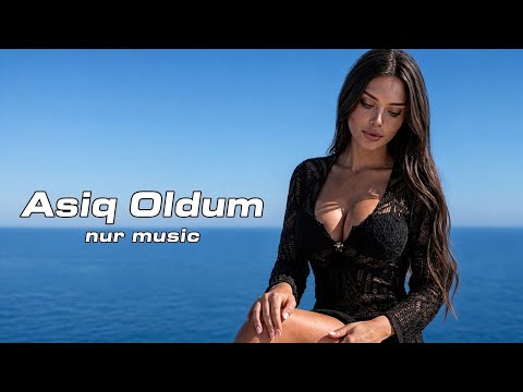 Nur Music  | Asiq Oldum  |  2026 Yeni /Yigma Versiyon Remixler/🎶