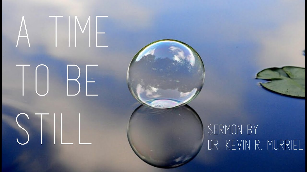 A Time to Be Still - YouTube