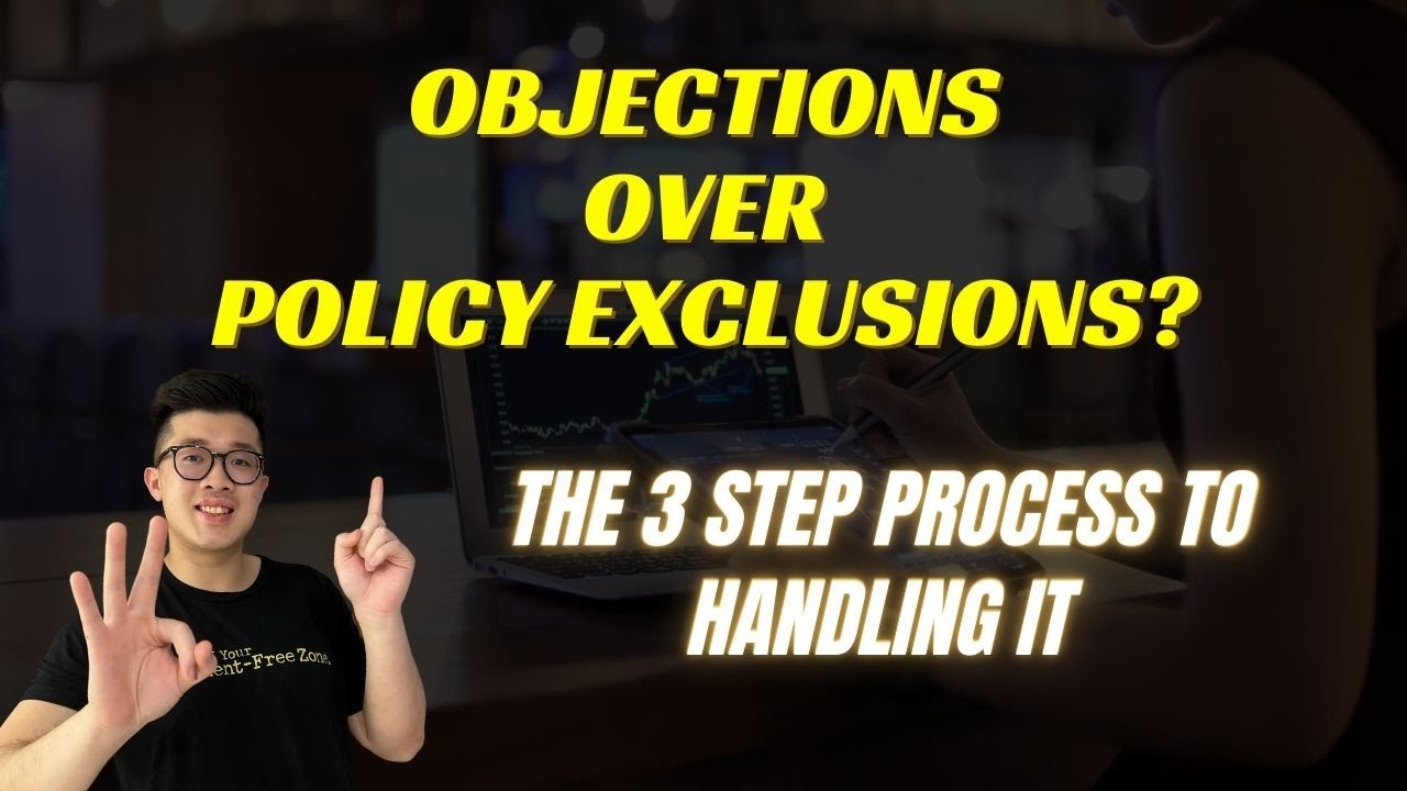 The 3 Step Process To Handling Objections Around Policy Exclusions ...