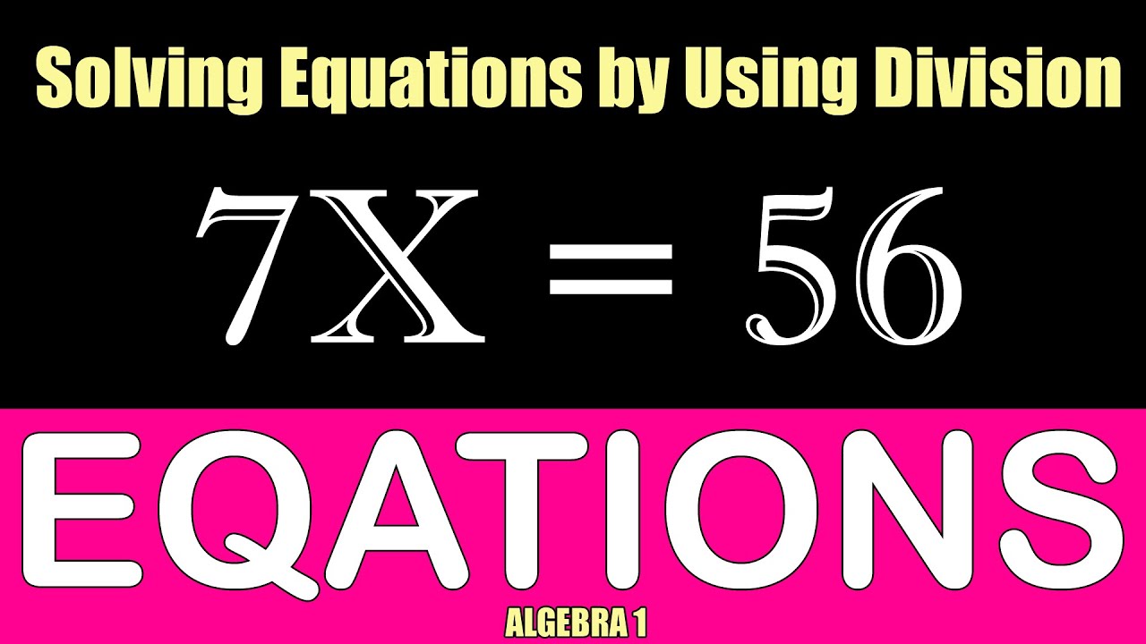 Equations 7x 56 Algebra 1 YouTube equations-7x-56-algebra-1-youtube