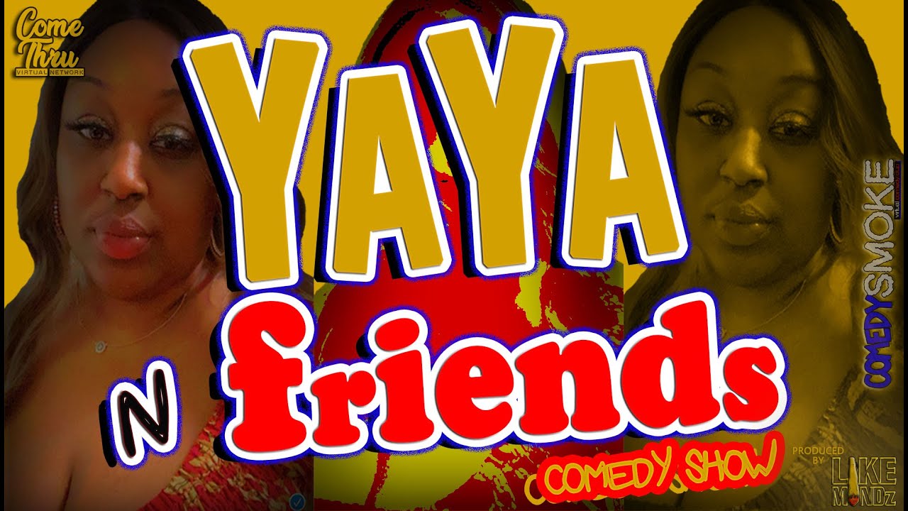 Yaya n Friends Comedy Show - YouTube