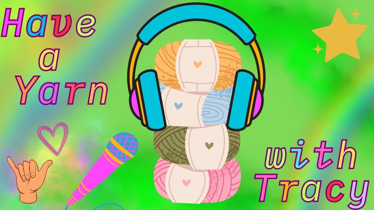 🧶 Have a Yarn with Tracy | Daily Chat Podcast 🎙️ - YouTube