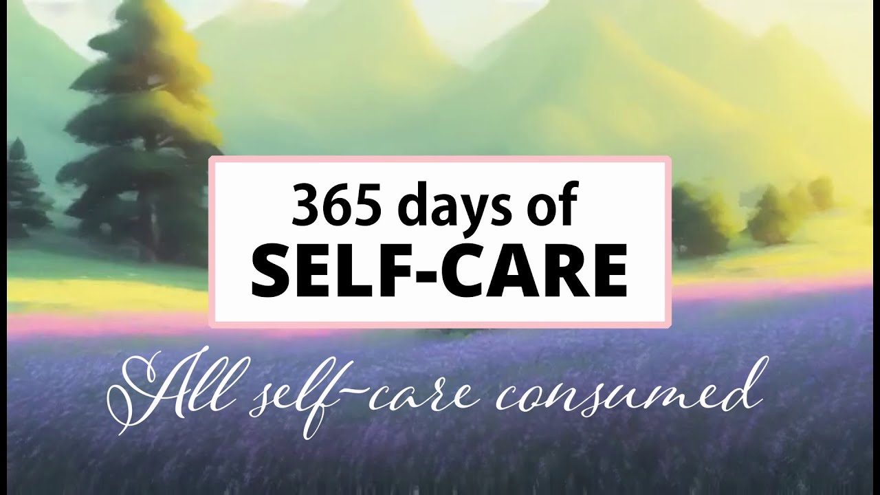 All self-care consumed - Is self-care selfish? | 365 days of self-care ...