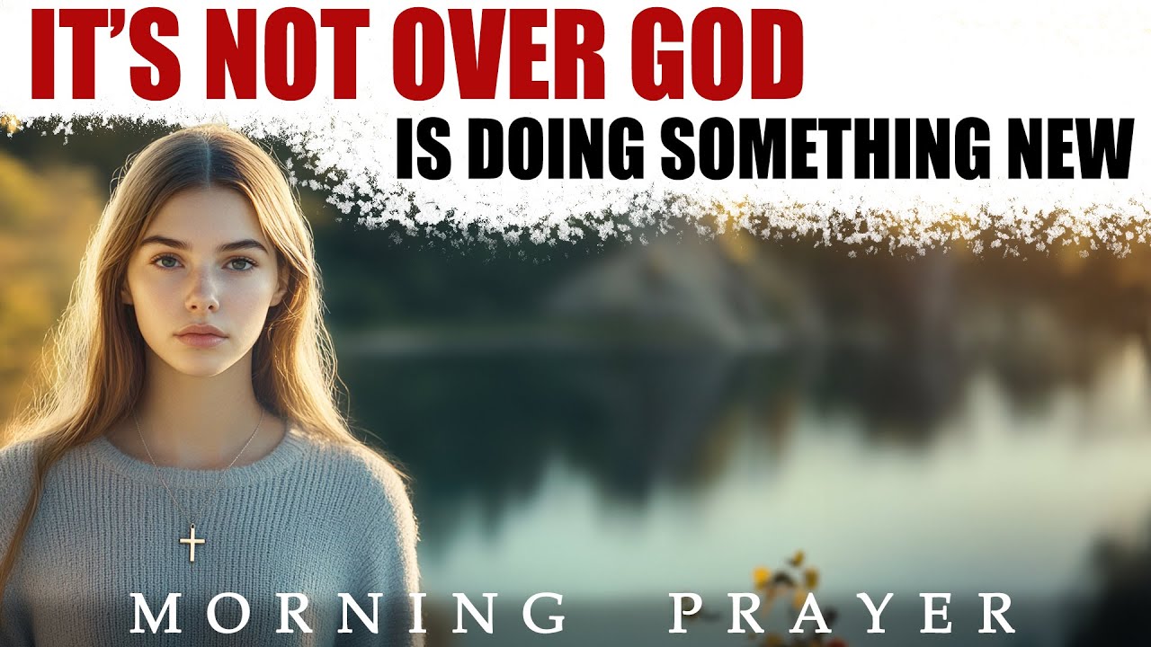 IT'S NOT OVER (God Is Still Writing Your Story) - Blessed Morning ...