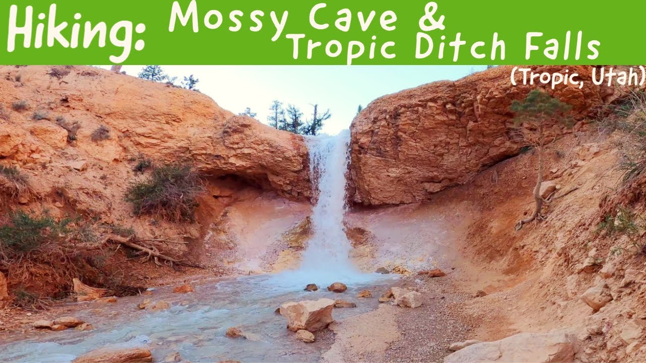 Hiking Mossy Cave & Tropic Ditch Falls (Tropic, Utah) - YouTube