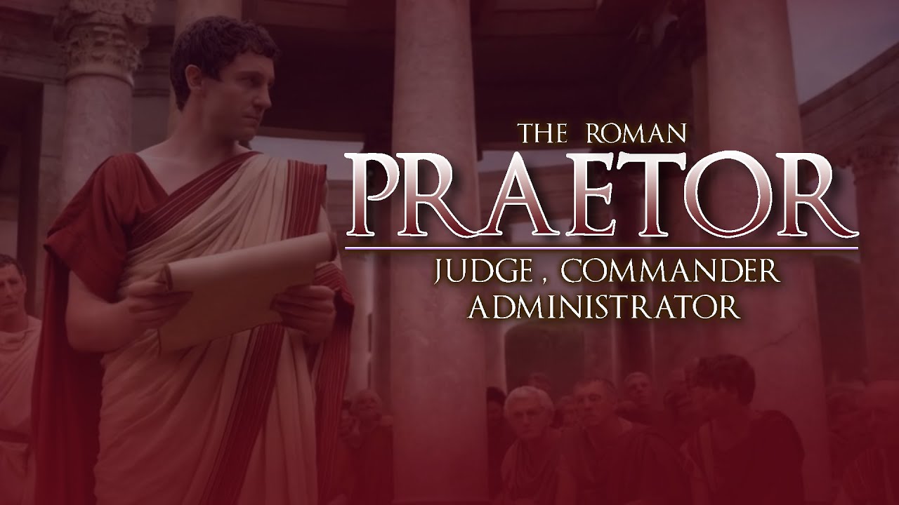 Praetor - Judge, Commander, Administrator of the Roman Republic - YouTube