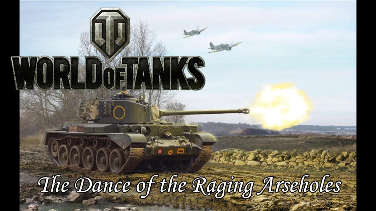 World of Tanks - The Dance of the Raging Arseholes - YouTube