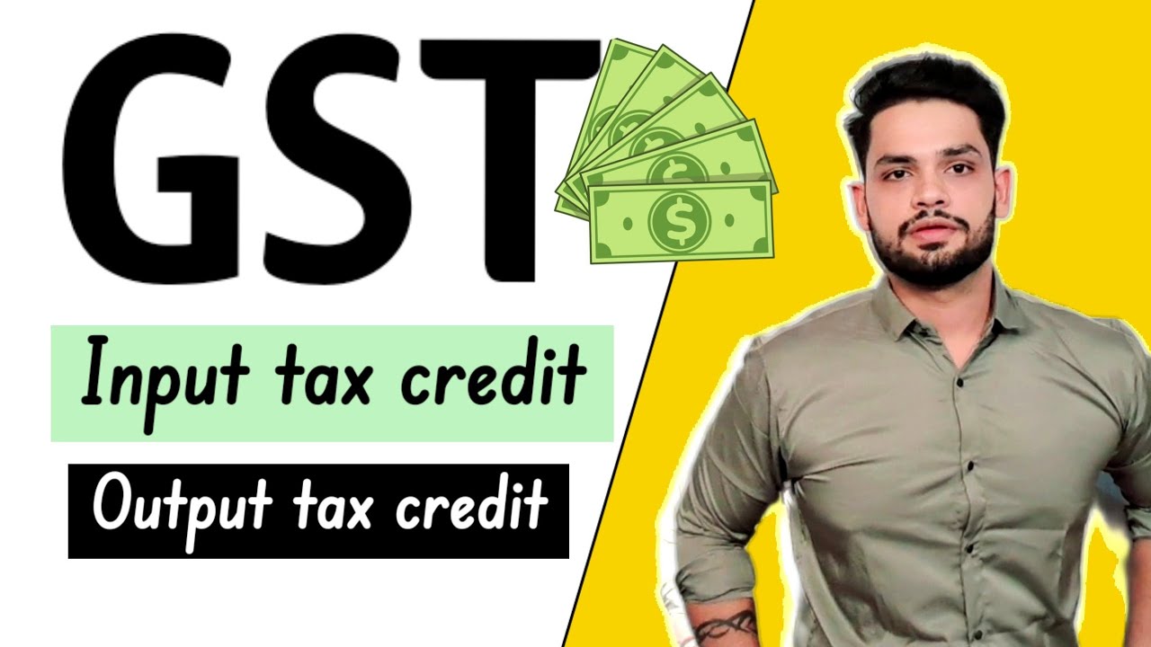 Gst | Input tax credit & output tax liability | goods and service tax ...