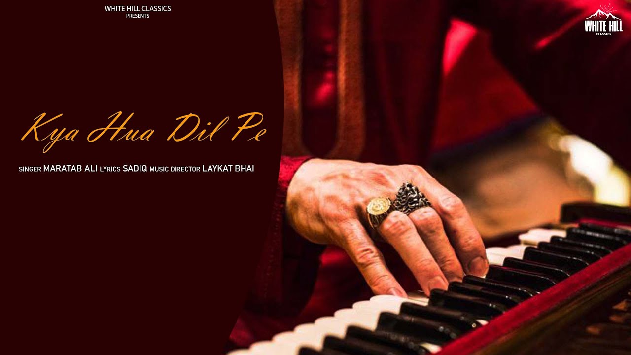 Kya Hua Dil Pe (Full Song) | Maratab Ali | | Punjabi songs 2021 - YouTube